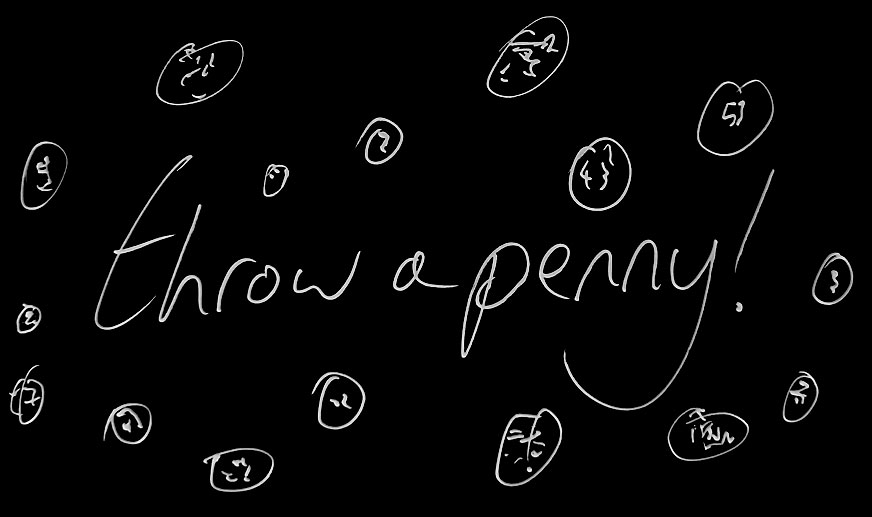 Throw a penny - channels may change : channels may change